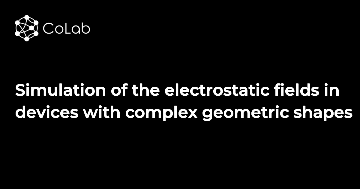 Simulation of the electrostatic fields in devices with complex ...