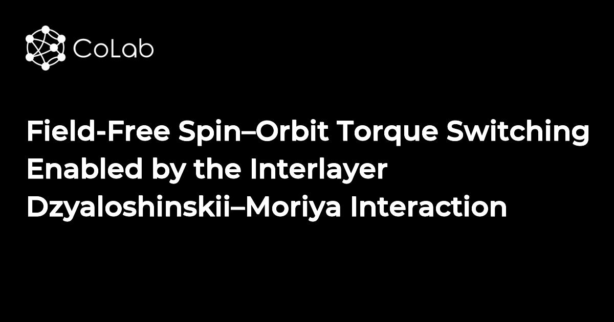 Field-Free Spin–Orbit Torque Switching Enabled by the Interlayer Dzyaloshinskii–Moriya ...