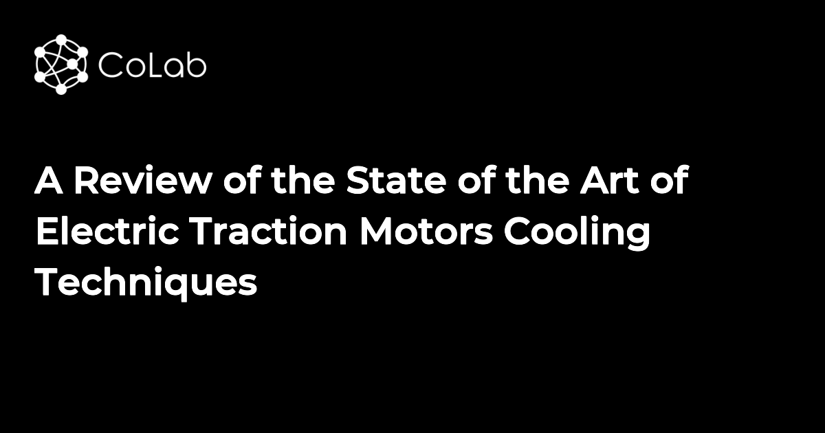 A Review of the State of the Art of Electric Traction Motors Cooling ...