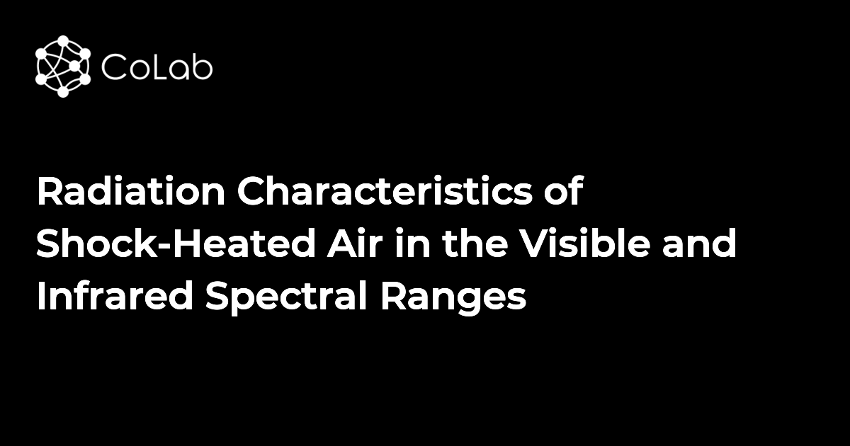 Radiation Characteristics of Shock-Heated Air in the Visible and ...
