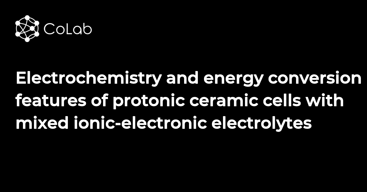 Electrochemistry and energy conversion features of protonic ceramic ...