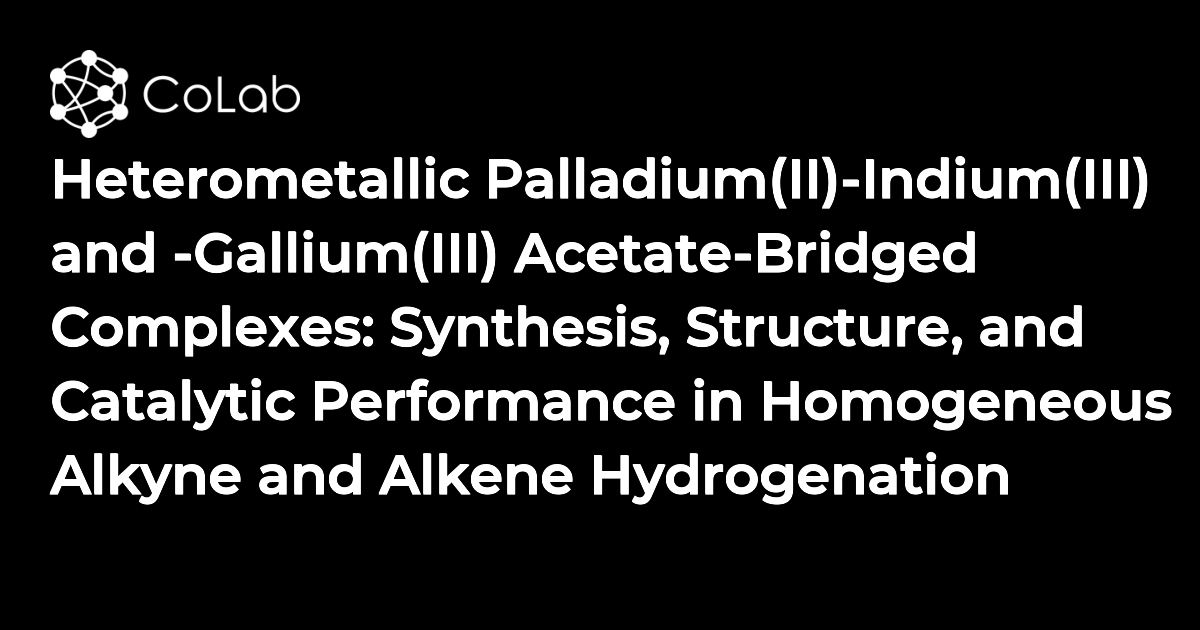 Heterometallic Palladium(II)-Indium(III) and -Gallium(III) Acetate ...