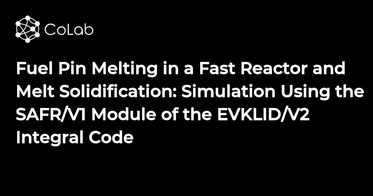 Fuel Pin Melting in a Fast Reactor and Melt Solidification: Simulation ...