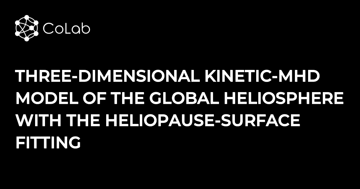 THREE-DIMENSIONAL KINETIC-MHD MODEL OF THE GLOBAL HELIOSPHERE WITH THE ...