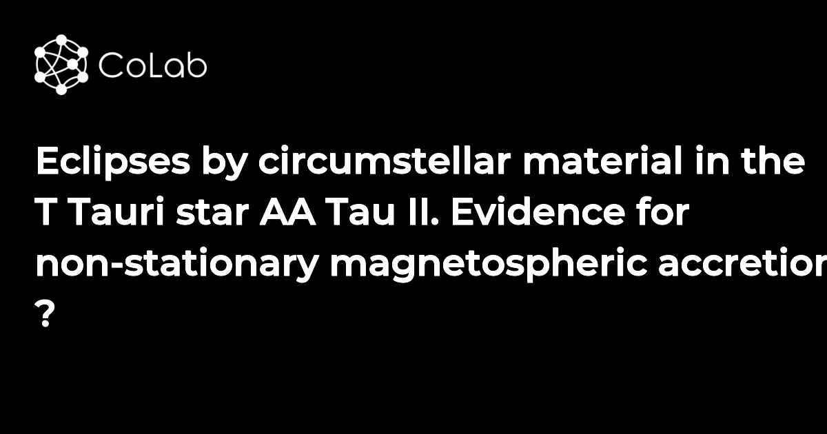 Eclipses by circumstellar material in the T Tauri star AA Tau II ...