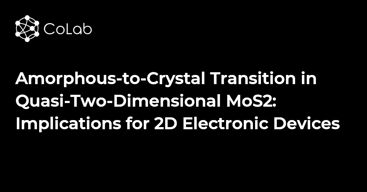 Amorphous-to-Crystal Transition in Quasi-Two-Dimensional MoS2 ...