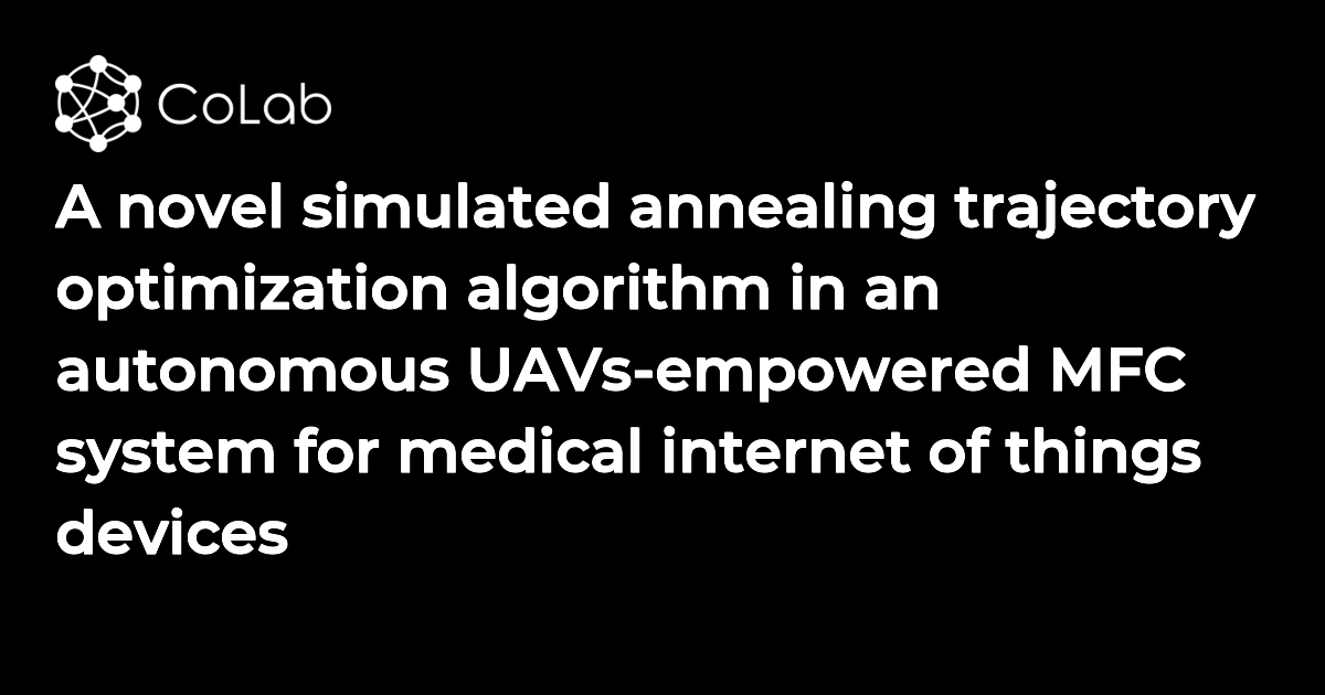 A novel simulated annealing trajectory optimization algorithm in an autonomous UAVs-empowered ...