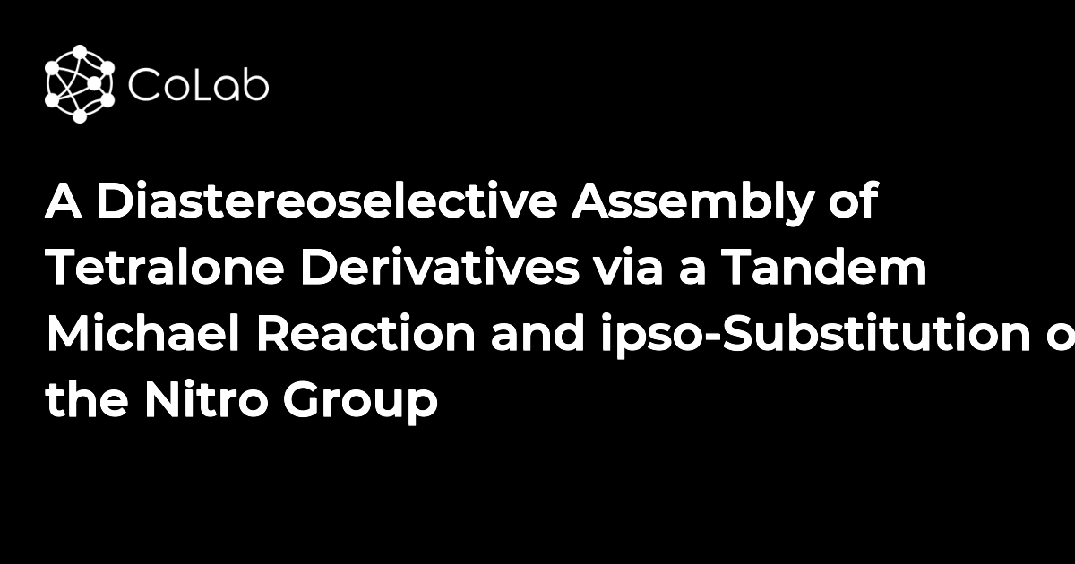 A Diastereoselective Assembly of Tetralone Derivatives via a Tandem ...