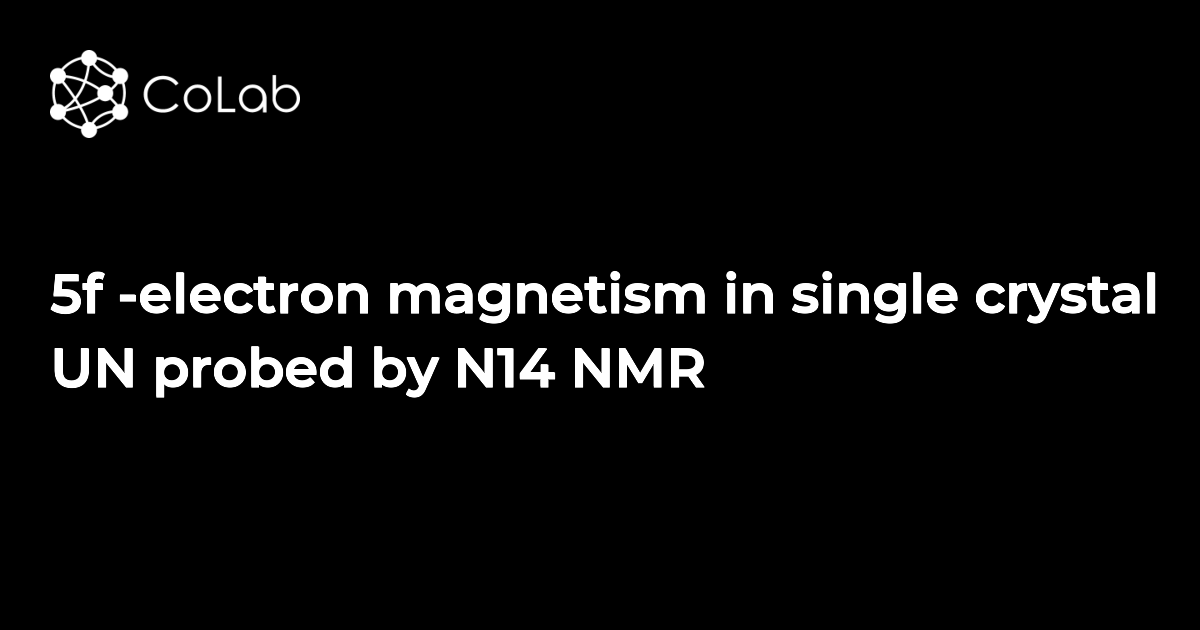 5f -electron magnetism in single crystal UN probed by N14 NMR | CoLab