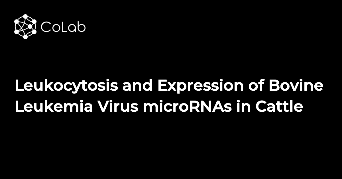 Leukocytosis and Expression of Bovine Leukemia Virus microRNAs in ...