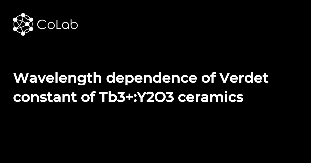 Wavelength dependence of Verdet constant of Tb3+:Y2O3 ceramics | CoLab