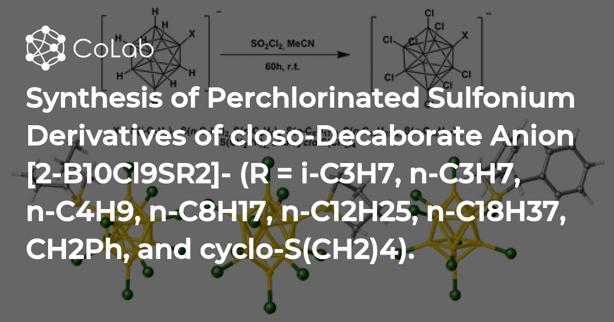 Synthesis of Perchlorinated Sulfonium Derivatives of closo-Decaborate ...