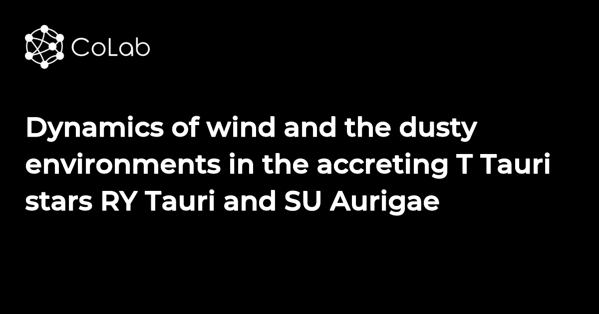 Dynamics of wind and the dusty environments in the accreting T Tauri ...